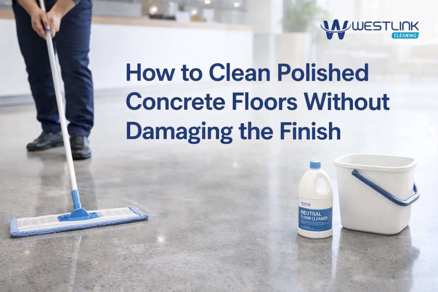 How to Clean Polished Concrete Floors Without Damaging Finish