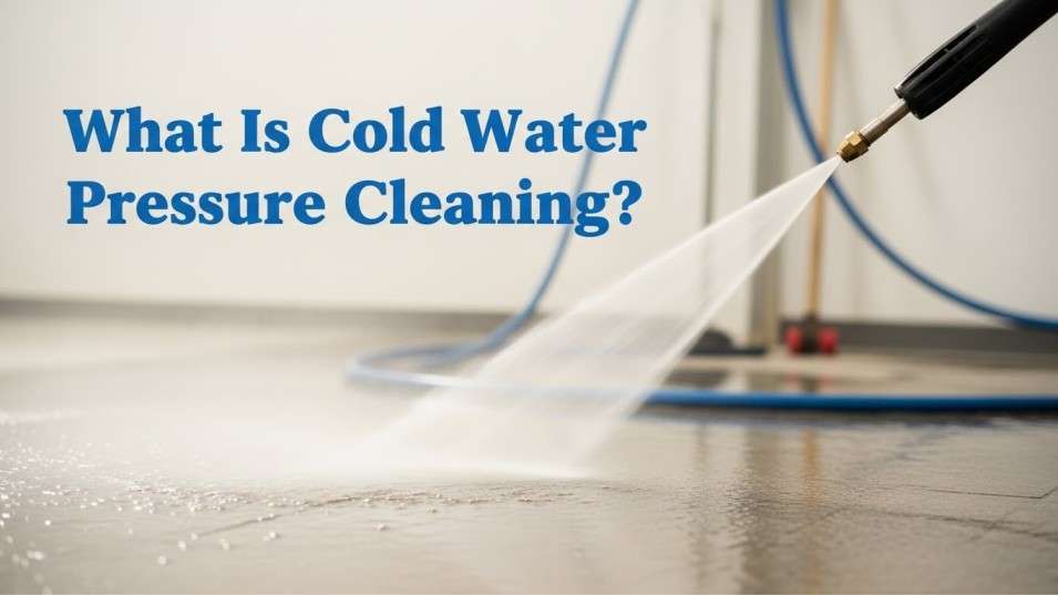 Hot Water vs. Cold Water Pressure Cleaning: Complete Guide